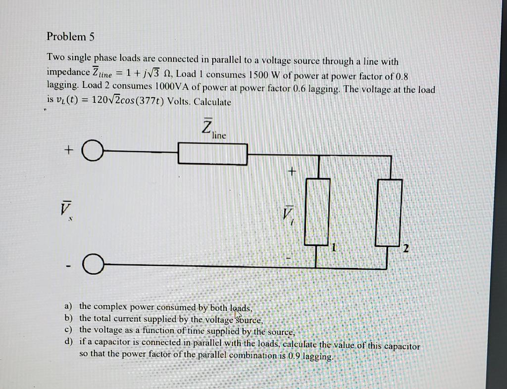 Solved Problem 5 Two single phase loads are connected in | Chegg.com