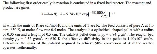 Solved The following first-order catalytic reaction is | Chegg.com