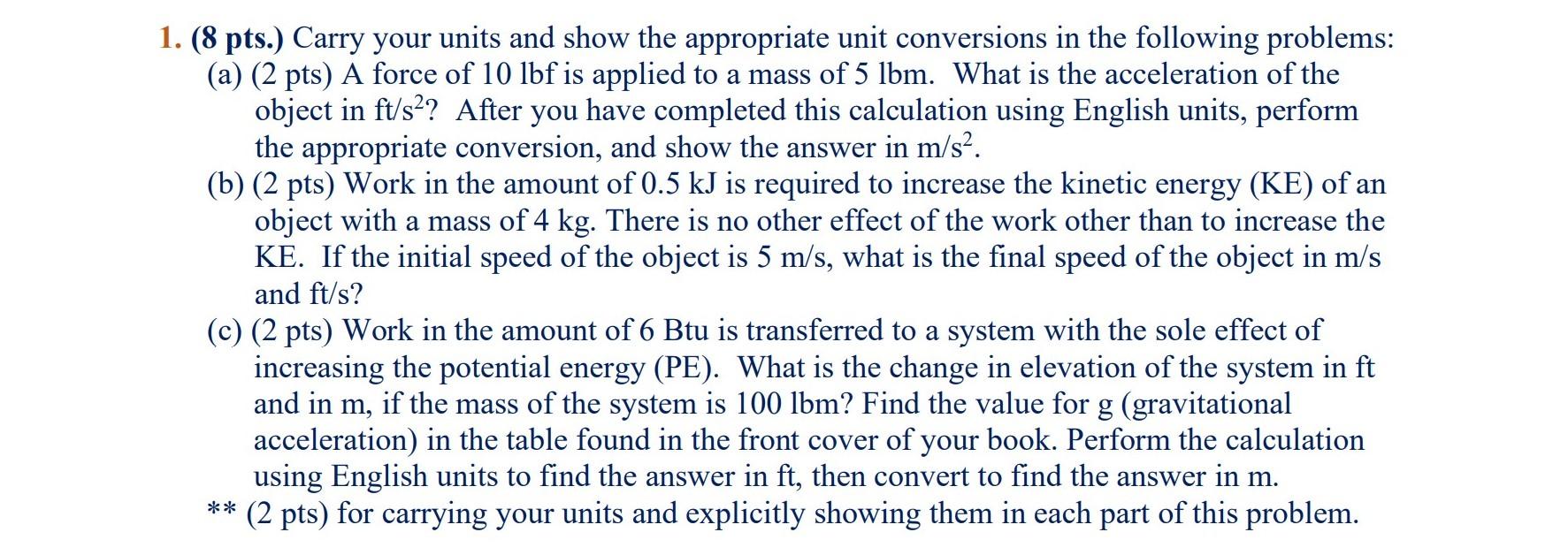 Solved 1. (8 pts.) Carry your units and show the appropriate | Chegg.com