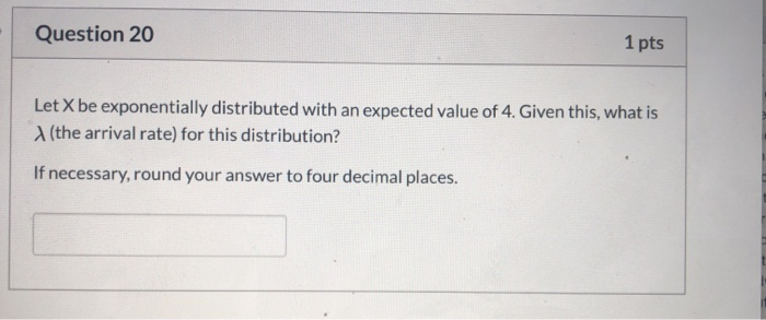 Solved Question 19 1 pts Let X be exponentially distributed | Chegg.com