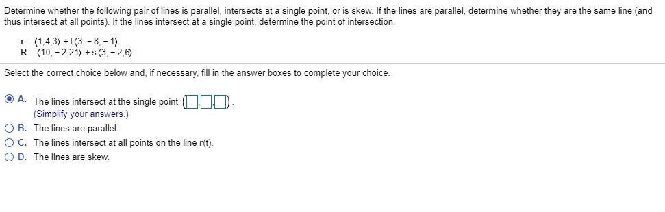 Solved Determine whether the following pair of lines is | Chegg.com