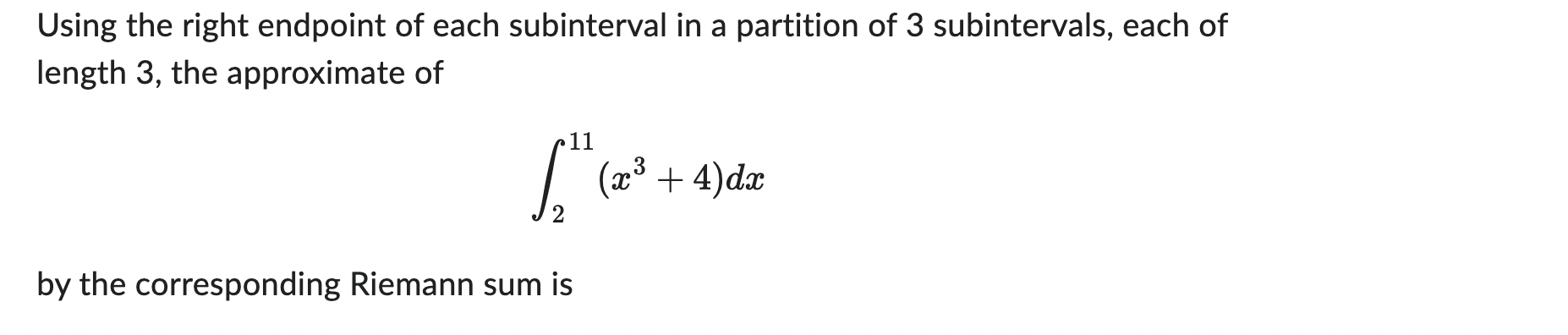 Solved Using the right endpoint of each subinterval in a | Chegg.com