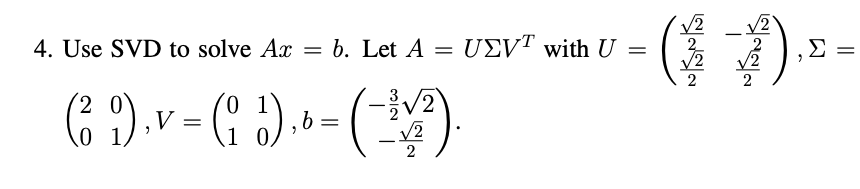 Solved V2 V2 4. Use SVD to solve Ax b. Let A = UCVT with U = | Chegg.com