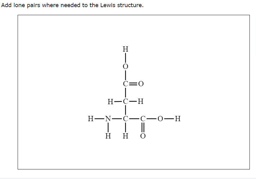 Solved Add lone pairs where needed to the Lewis structure. | Chegg.com