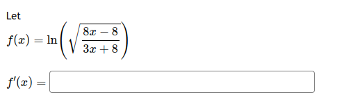 Solved Let f(x)=ln(3x+88x−8) | Chegg.com