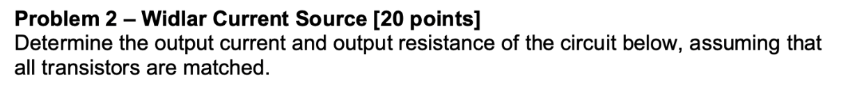 Solved Problem 2 - Widlar Current Source [20 points] | Chegg.com