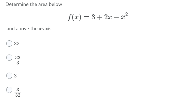 Solved Determine the area below f(x) = 3 + 2x – x2 and above | Chegg.com