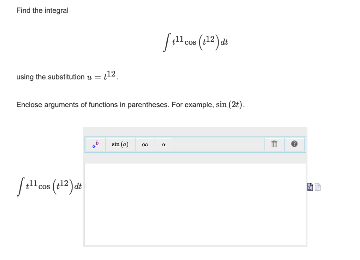 Solved Find the integral ∫t11cos(t12)dt using the | Chegg.com