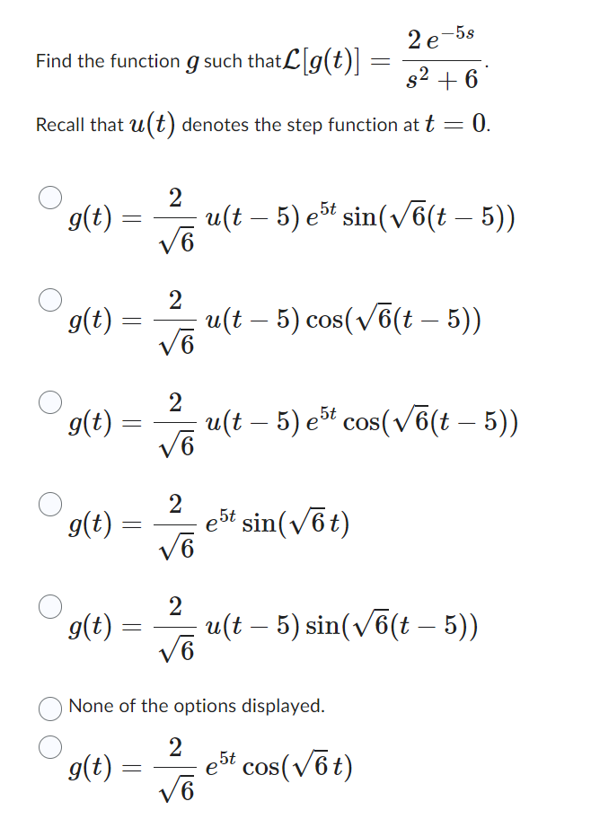Solved Find the function g such that L[g(t)]=s2+62e−5s. | Chegg.com