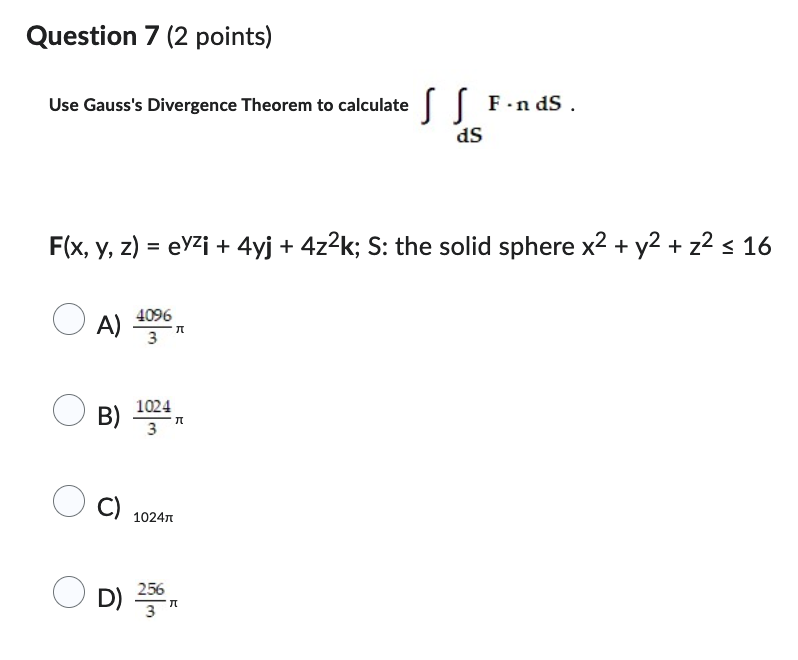 Solved Question 7 (2 ﻿points)Use Gauss's Divergence Theorem | Chegg.com