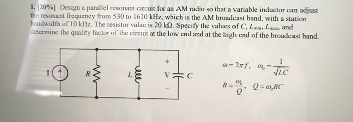 Solved 1. 120%) Design a parallel resonant circuit for an AM | Chegg.com