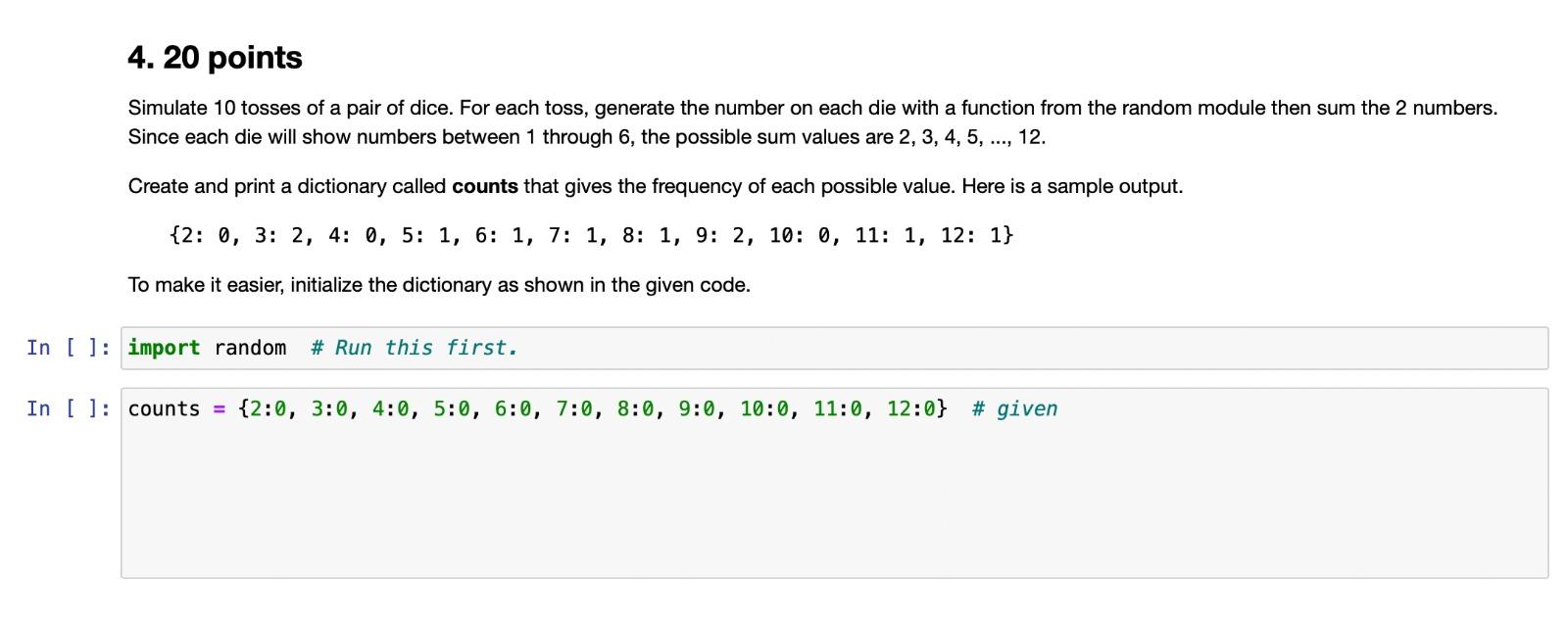 Solved 4. 20 points Simulate 10 tosses of a pair of dice. | Chegg.com