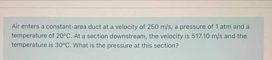 Solved Air enters a constant-area duct at a velocity of 250 | Chegg.com