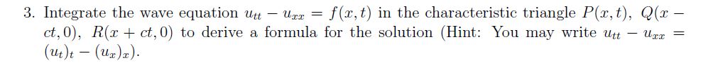 Solved Integrate the wave equation utt-u×=f(x,t) ﻿in the | Chegg.com
