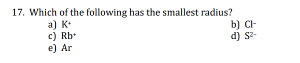 Solved 17. Which of the following has the smallest radius? | Chegg.com