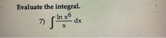 Solved Evaluate the integral. ln x | Chegg.com