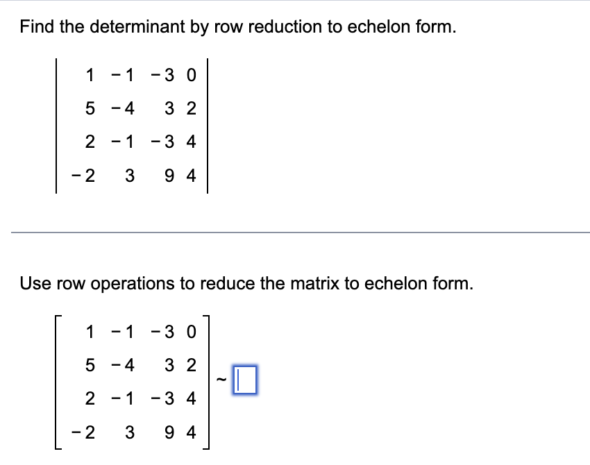 Solved Find the determinant by row reduction to echelon | Chegg.com