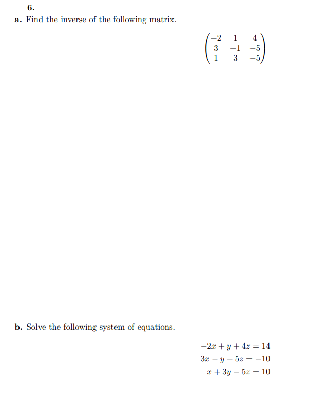 Solved 6. a. Find the inverse of the following matrix. -2 3 | Chegg.com