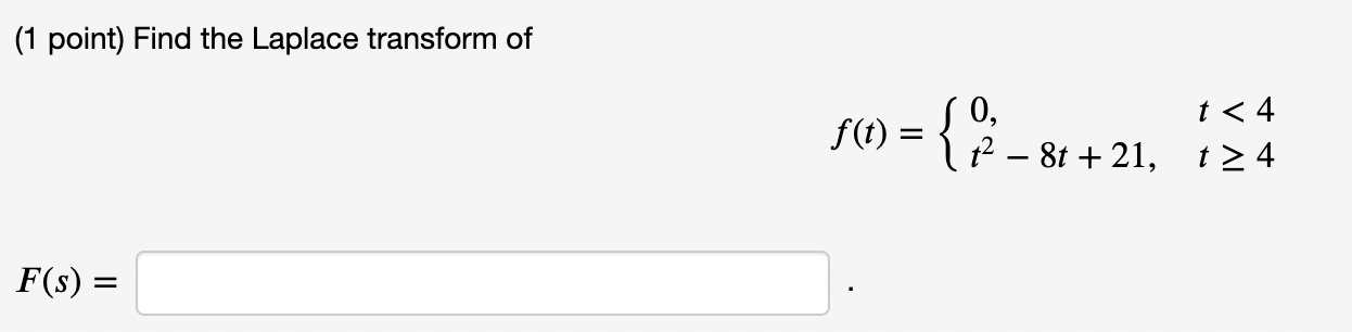 Solved (1 point) Find the Laplace transform of | Chegg.com