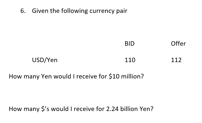 Solved 6. Given the following currency pair BID Offer | Chegg.com Solved 6. Given the following currency pair BID Offer | Chegg.com