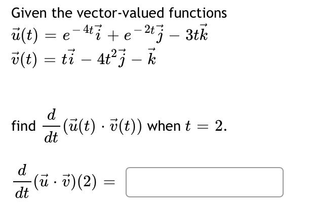 Solved Given the vector-valued functions | Chegg.com