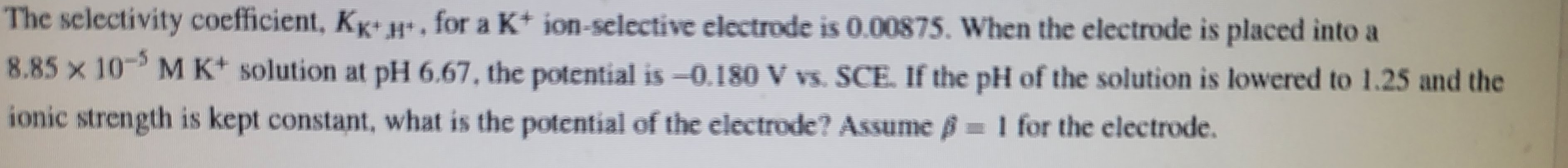 Solved The selectivity coefficient, KK+H+, for a | Chegg.com