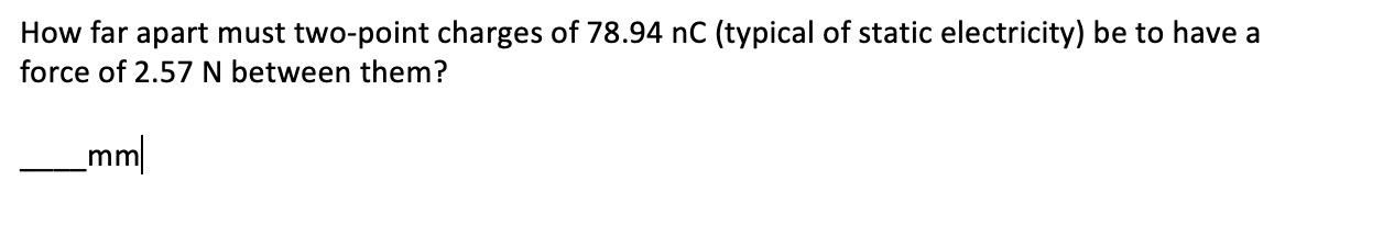 Solved How far apart must two-point charges of 78.94 nC | Chegg.com