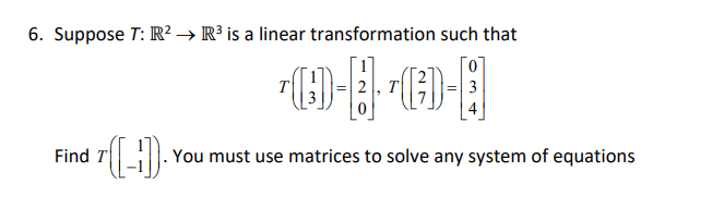 Solved 6. Suppose T: R? → R3 is a linear transformation such | Chegg.com