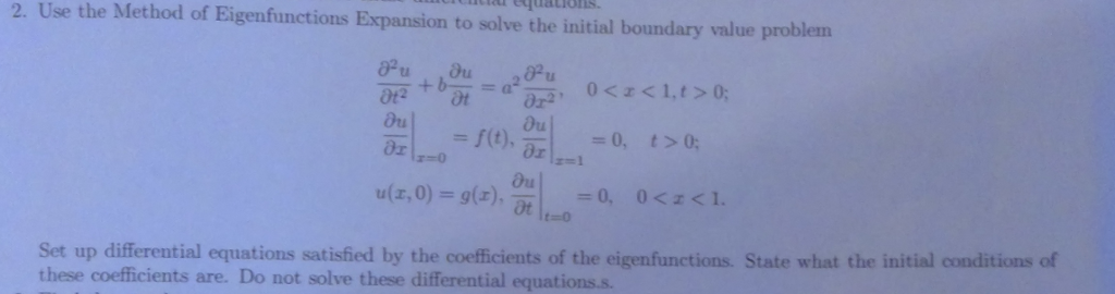 Solved 2. Use the Method of Eigenfunctions Expansion to | Chegg.com