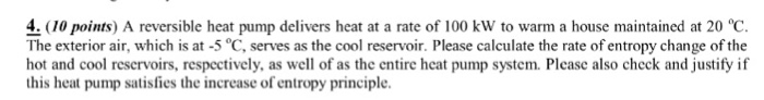 Solved A reversible heat pump delivers heat at a rate of 100 | Chegg.com