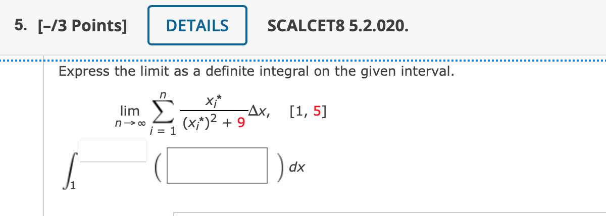Solved 5. [-/3 Points] SCALCET8 5.2.020. Express the limit | Chegg.com