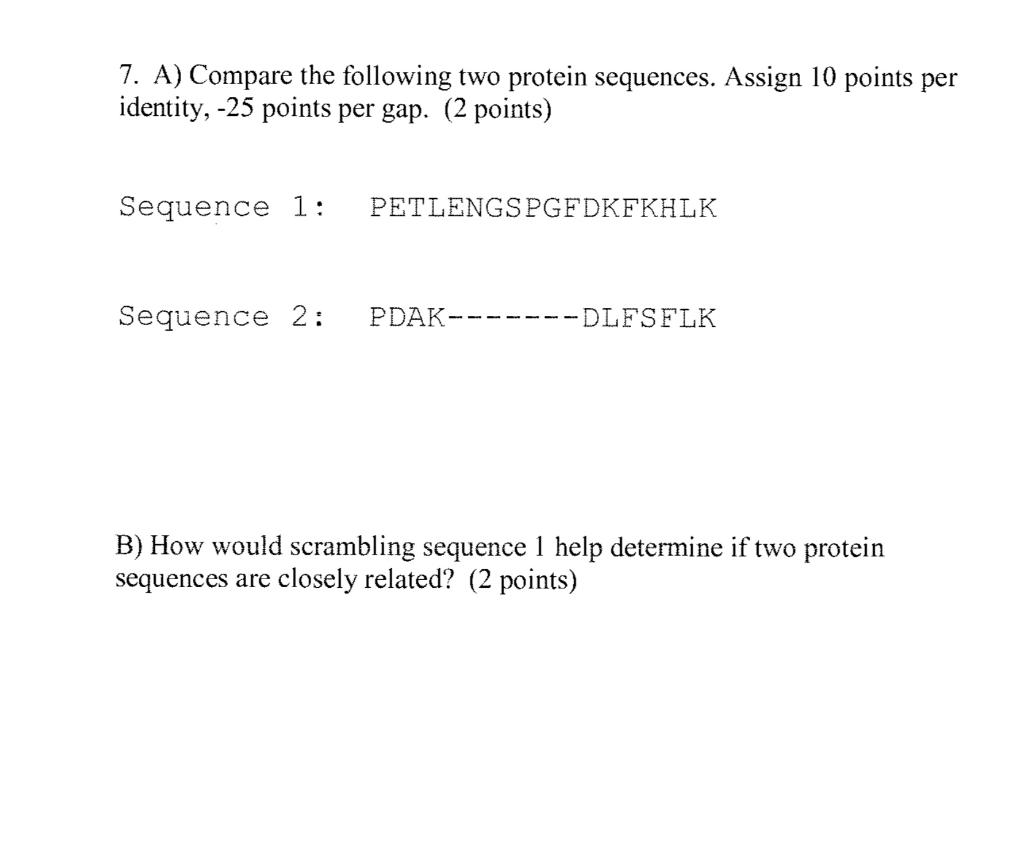 Solved 7. A) Compare the following two protein sequences. | Chegg.com
