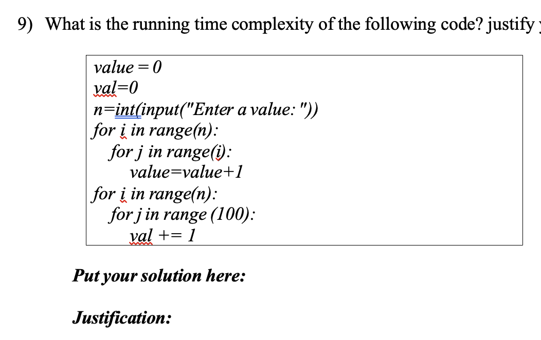 Solved 9) What is the running time complexity of the | Chegg.com Solved 9) What is the running time complexity of the | Chegg.com