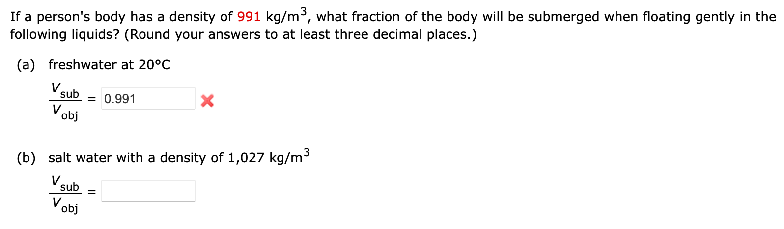 Solved If a person's body has a density of 991 kg/m3, what | Chegg.com
