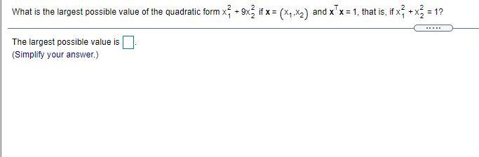 Solved What is the largest possible value of the quadratic | Chegg.com