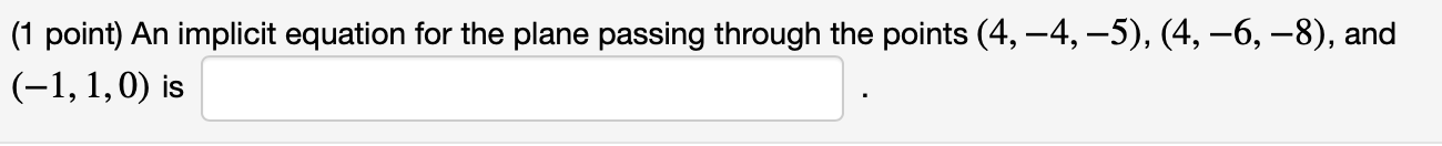 Solved (1 point) Find the equation of the plane through the | Chegg.com