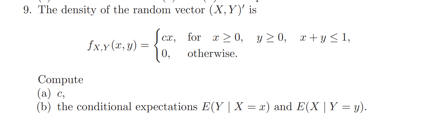 Solved 9. The density of the random vector (X,Y)′ is | Chegg.com