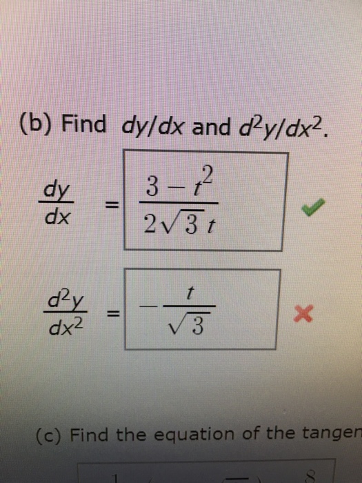 Solved (b) Find dy/dx and d2y/dx2. 3 ,2 dy dx d2 dx2 V3 (c) | Chegg.com