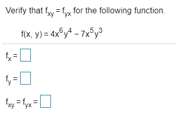 Solved Verify that fxy = fyx for the following function. | Chegg.com