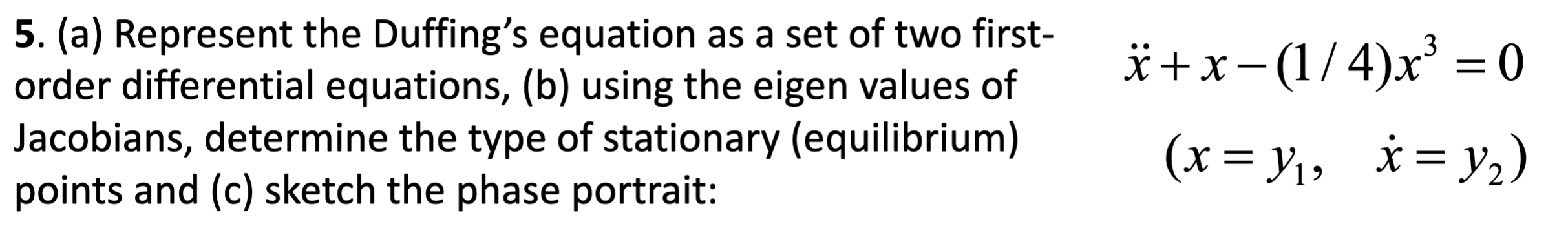 Solved 5. (a) Represent the Duffing's equation as a set of | Chegg.com