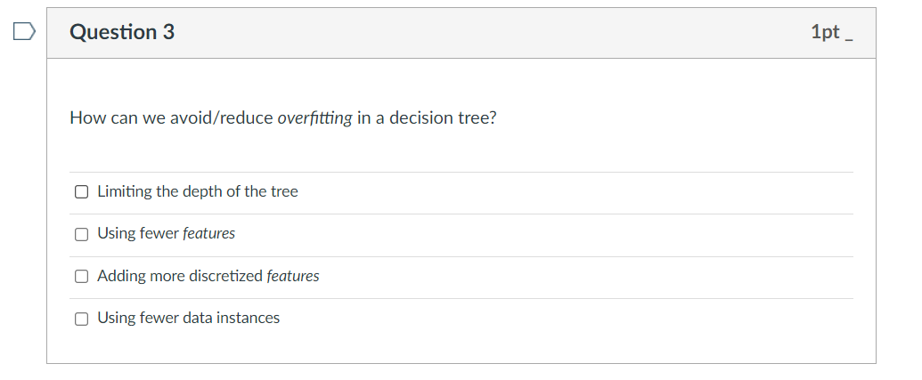 Solved Question 3 How can we avoid/reduce overfitting in a | Chegg.com