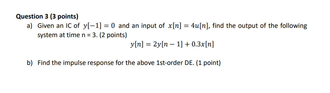 Solved Question 3 (3 points) a) Given an IC of y[−1]=0 and | Chegg.com