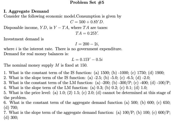 Solved Problem Set #5 I. Aggregate Demand Consider the | Chegg.com