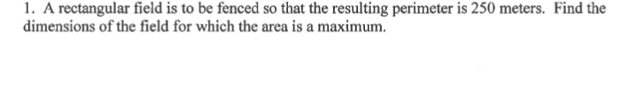 Solved 1. A rectangular field is to be fenced so that the | Chegg.com
