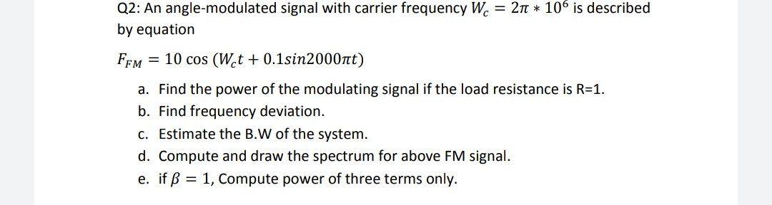 Solved Q2: An angle-modulated signal with carrier frequency | Chegg.com