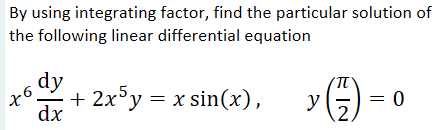 Solved By using integrating factor, find the particular | Chegg.com