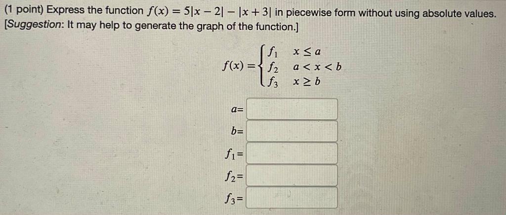 Solved (1 point) Express the function f(x) 51x – 21 - 1x + | Chegg.com