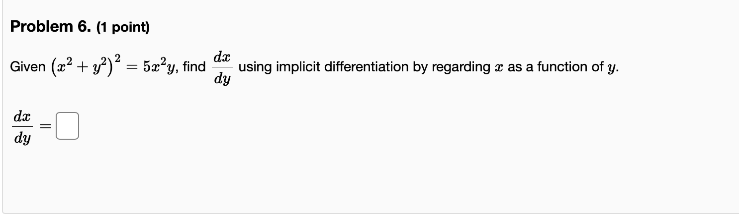 Solved Problem 6. (1 point) 2 dx Given (x2 + y2) = 5xʻy, | Chegg.com