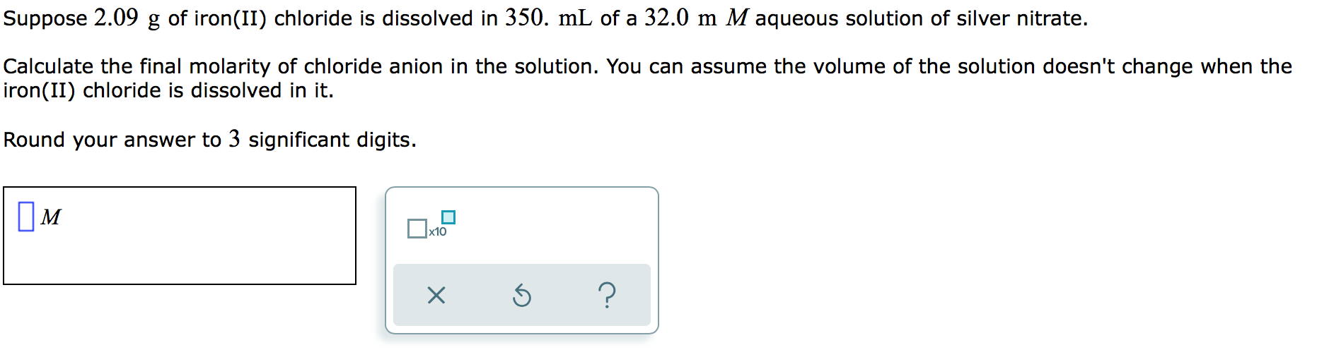 Solved Suppose 2.09 g of iron(II) chloride is dissolved in | Chegg.com