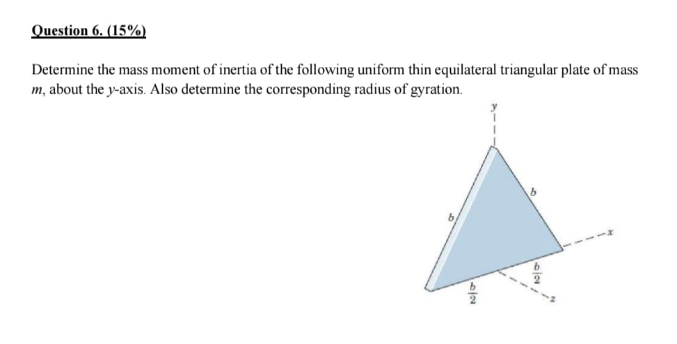 Solved Question 6. (15\%) ﻿Determine the mass moment of | Chegg.com